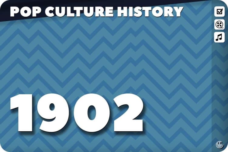 1902 Trivia, History and Fun Facts