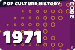 1971 Fun Facts, Trivia and History